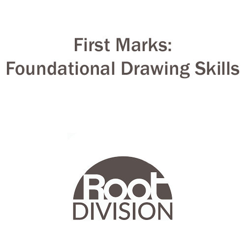 First Marks: Foundational Drawing Skills - Root Division – ARCH Art ...